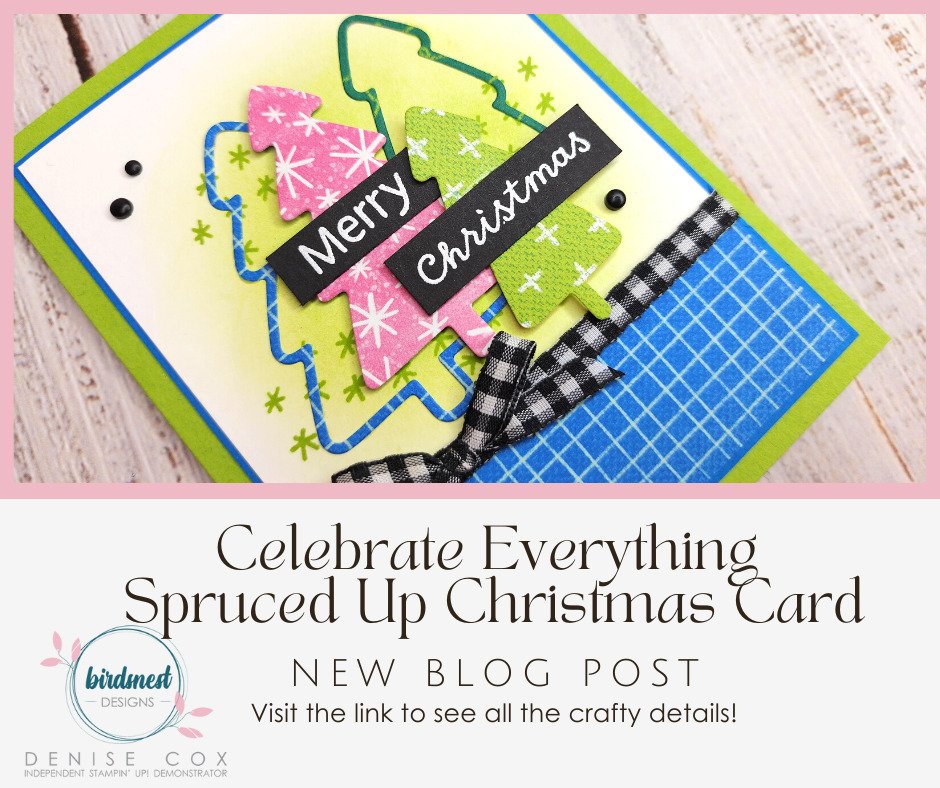 Spruced Up & Celebrate Everything Christmas Card • Denise Cox