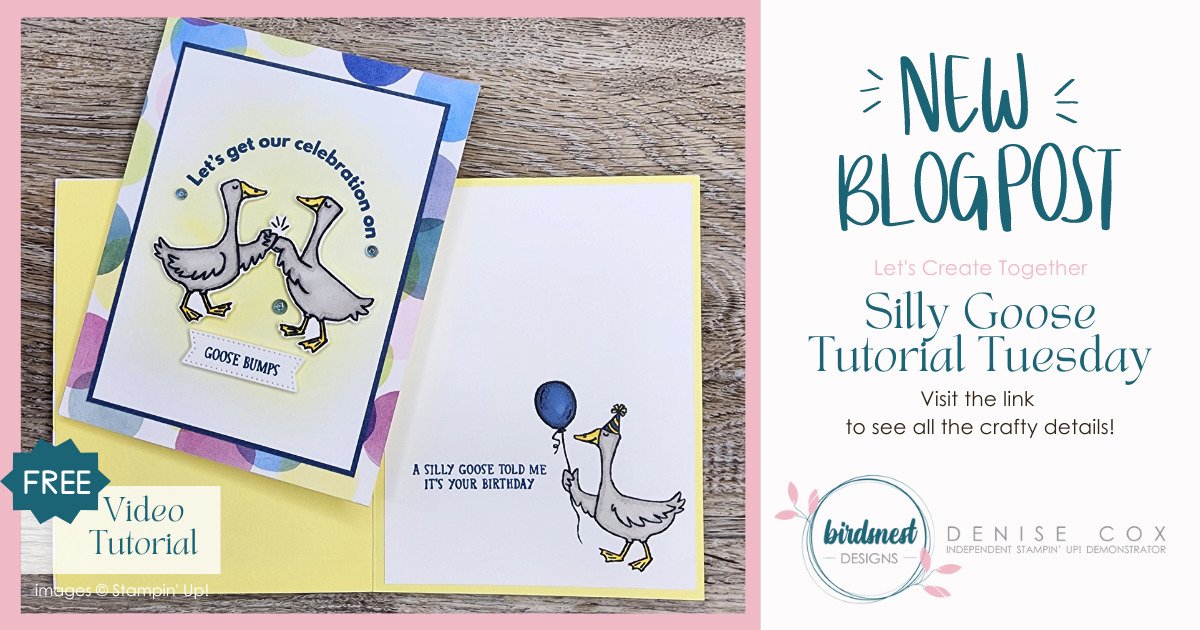 Tutorial Tuesday with Stampin' Up! Silly Goose • Birdsnest Designs