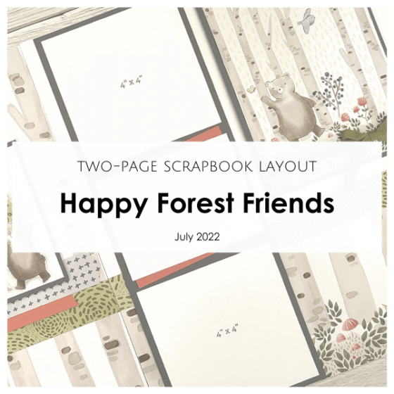 Happy Forest Friends Layout - July 2022 • Birdsnest Designs