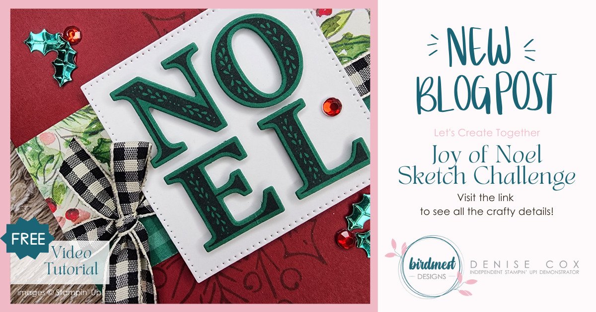 Make It Monday: Joy of Noel With A Sketch • Birdsnest Designs | Denise Cox
