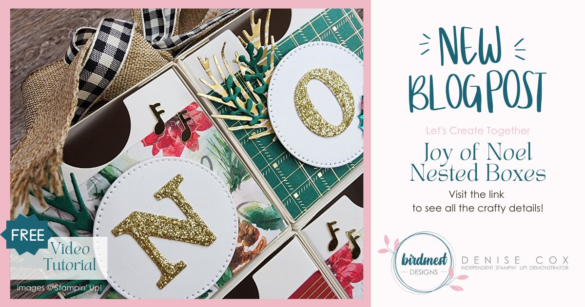 Joy of Noel Nested Treat Boxes • Birdsnest Designs | Denise Cox